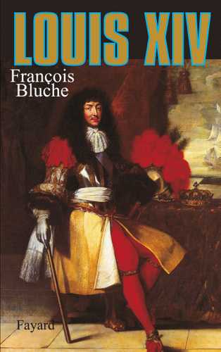 Louis XIV (Grand format - Autre 1986), de François Bluche | Éditions Fayard