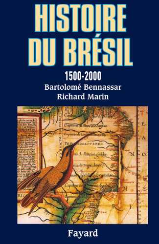 HISTOIRE DU BRESIL (Grand format - Broché 2000), de Bartolomé Bennassar ...