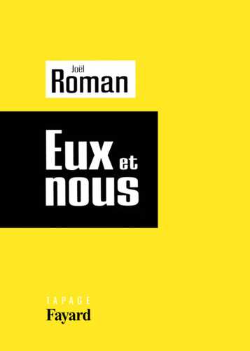 Eux et nous (Grand format - Broché 2013), de Joël Roman | Éditions Fayard