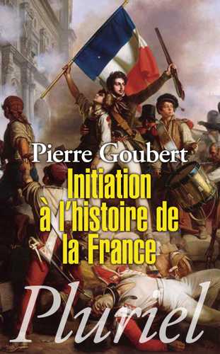 Initiation à l'histoire de la France (Poche 2013), de Pierre Goubert ...