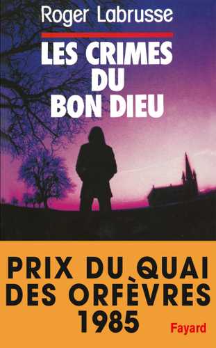 Les Crimes du bon Dieu (Grand format - Autre 1984), de Roger Labrusse ...