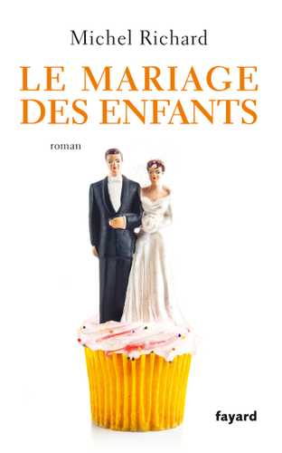 Le mariage des enfants (Grand format - Broché 2014), de Michel Richard ...