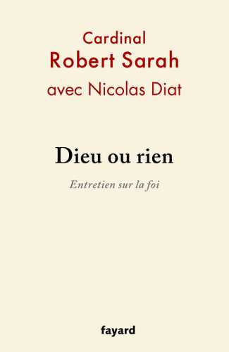 Dieu ou rien (Grand format - Broché 2015), de Nicolas Diat, Robert ...