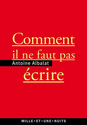 Comment il ne faut pas écrire (Poche 2015), de Antoine Albalat ...