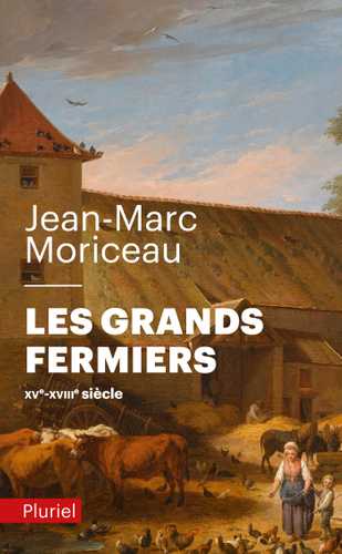 Les grands fermiers (Poche 2017), de Jean-Marc Moriceau | Éditions Fayard