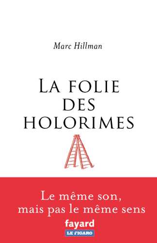 La folie des Holorimes (Grand format - Broché 2018), de Marc Hillman ...