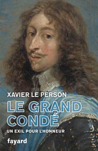 Le Grand Condé (Grand format - Broché 2023), de Xavier Le Person ...