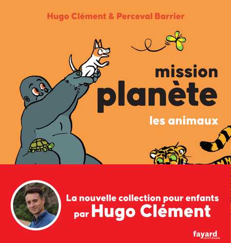 Mission Planète vol.1 Les animaux (Grand format - Cartonné 2024), de ...