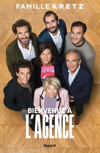 Bienvenue à L'Agence (Grand format - Broché 2024), de Famille Kretz | Éditions Fayard