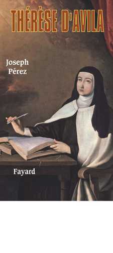 Thérèse d'Avila (Grand format - Autre 2007), de Joseph Pérez | Éditions ...