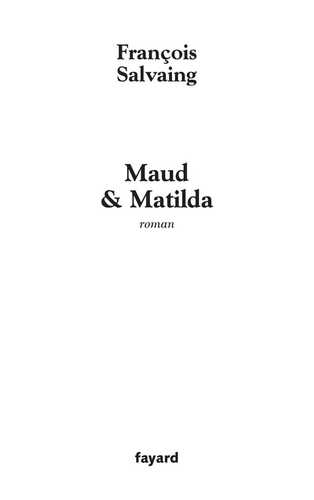 Maud et Matilda (Grand format - Autre 2008), de François Salvaing ...