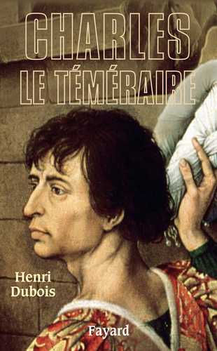 Charles le Téméraire (Grand format - Autre 2004), de Henri Dubois ...