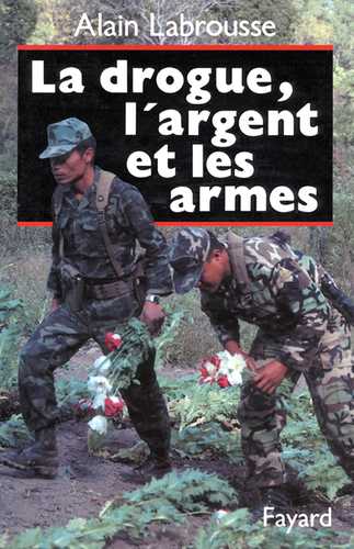 La Drogue, l'argent et les armes (Grand format - Autre 1991), de Alain ...