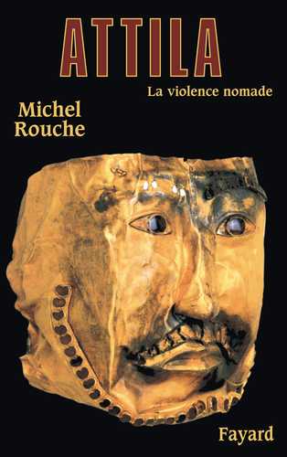 ATTILA (Grand format - Autre 2009), de Michel Rouche | Éditions Fayard