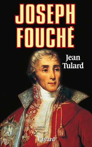 Joseph Fouché (Grand format - Autre 1998), de Jean Tulard | Éditions Fayard