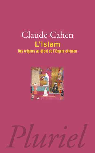 Islam - Des origines au début de l'Empire Ottoman (Poche 2011), de ...
