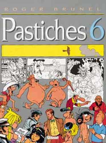 Pastiches - Tome 06 (Grand format - Autre 1993), de Roger Brunel ...