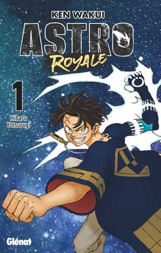 Astro Royale - Tome 01 Collector Hibaru (Grand format - Broché 2025), de Ken Wakui | Éditions Glénat
