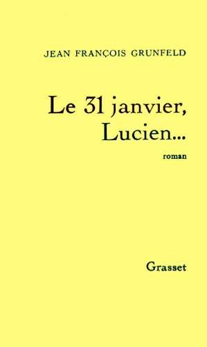 Le 31 janvier, Lucien... (Grand format - Autre 1981), de Jean-François ...