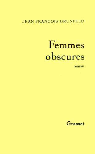 Femmes obscures (Grand format - Autre 1984), de Jean-François Grunfeld ...