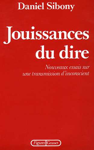 Jouissances du dire (Grand format - Autre 1985), de Daniel Sibony | Grasset