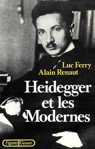 Heidegger et les modernes (Grand format - Autre 1988), de Luc Ferry ...