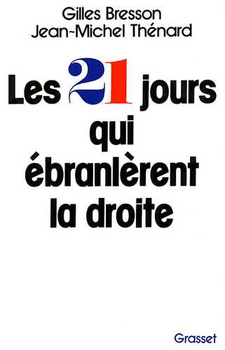 Les vingt et un jours qui ébranlèrent la droite (Grand format - Autre ... Les vingt et un jours qui ébranlèrent la droite (Grand format - Autre ...
