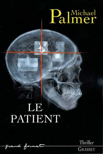 LE PATIENT (Grand format - Autre 2001), de Michael Palmer | Grasset