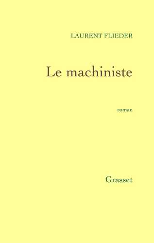 Le machiniste (Grand format - Autre 2005), de Laurent Flieder | Grasset