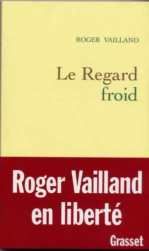Le regard froid (Grand format - Autre 1998), de Roger Vailland | Grasset
