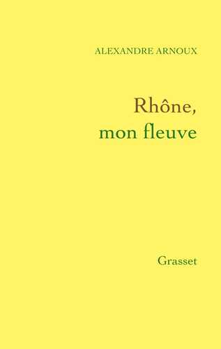 Rhône, mon fleuve (Grand format - Autre 1967), de Alexandre Arnoux ...