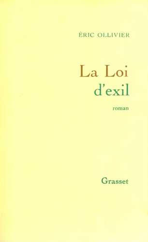 La loi d'exil (Grand format - Autre 1991), de Eric Ollivier | Grasset