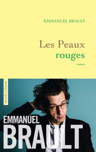 LES PEAUX ROUGES (Grand format - Broché 2017), de Emmanuel Brault | Grasset