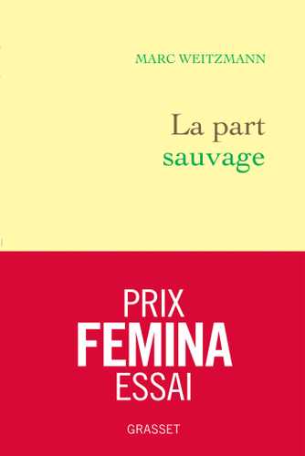 La part sauvage - Prix Femina essai (Grand format - Broché 2025), de ...