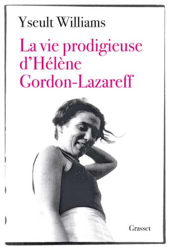 La vie prodigieuse d'Hélène Gordon-Lazareff (Grand format - Broché 2026 ...