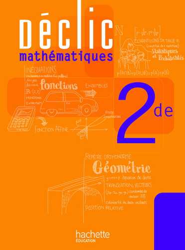 Déclic Maths Seconde - Livre élève - Edition 2010 (Grand format ...