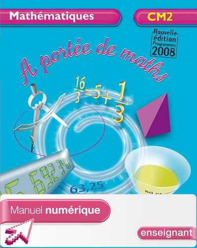 A portée de maths - Mathématiques CM2 - Manuel numérique version ...