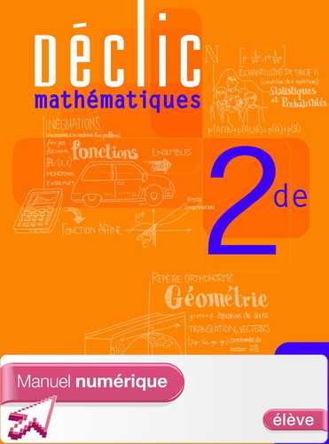 Manuel numérique Déclic Maths Seconde - Licence élève - Edition 2010 ...