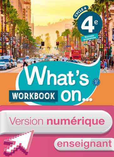 Version numérique enseignant Workbook What's on... anglais cycle 4 / 4e - éd. 2017 (Ressource ...