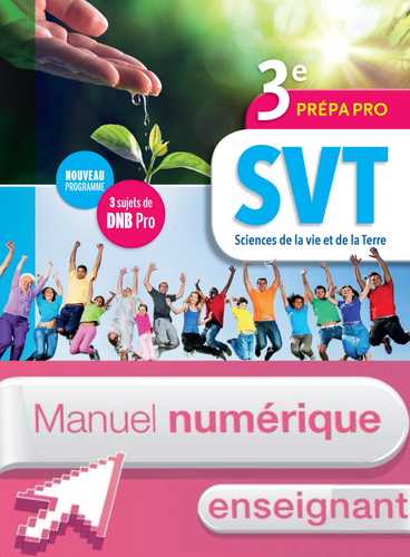 Sciences de la vie et de la Terre (SVT) 3e Prépa-Pro - Manuel numérique ...