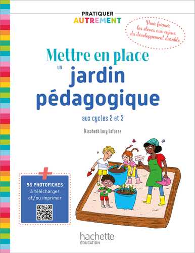 Pratiquer Autrement Mettre En Place Un Jardin Pédagogique Aux Cycles