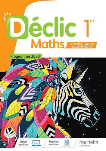 Déclic - Maths Enseignement Scientifique 1re - Livre élève - Ed. 2023 ...