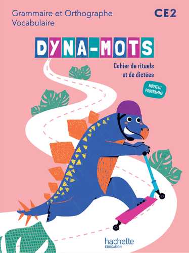 Dyna-mots Français CE2 - Cahier de rituels et de dictées - Ed. 2025 ...