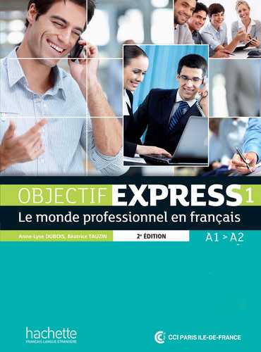 Objectif Express 1 [2e édition] - Livre de l'élève (A1-A2) (Grand format - Broché 2013), de Anne ...
