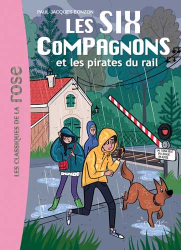 Les Six Compagnons 10 - Les Six compagnons et les pirates du rail ...