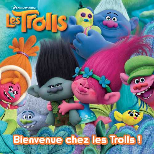 Trolls - Bienvenue chez les Trolls ! (Grand format - Broché 2016), de ...
