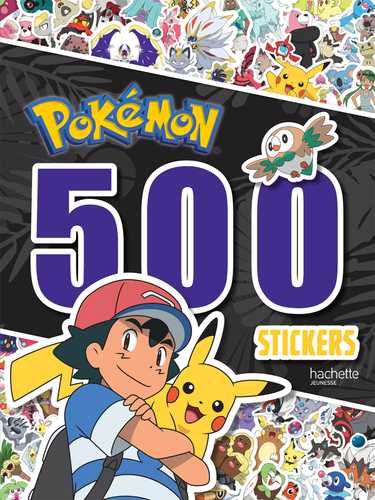 Pokemon - 500 stickers (Grand format - Broché 2018), de | Hachette Jeunesse