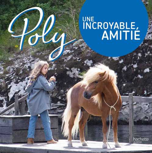 POLY - Une incroyable amitié (Grand format - Cartonné 2020), de ...