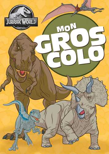 Jurassic World Mon Gros Colo Grand Format Broché 2024 De