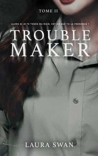 Troublemaker - Tome 2 (Grand format - Broché 2024), de Laura Swan | BMR